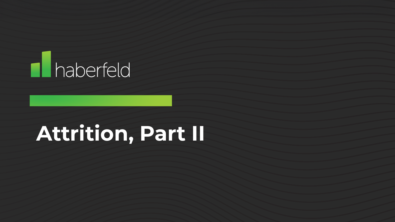 Attrition, Part II | Haberfeld